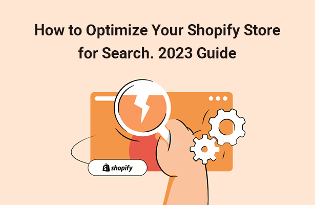 How to Optimize Your Shopify Store for Search. 2023 Guide – Webinopoly