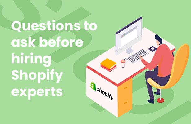 Questions to ask before hiring Shopify experts – Webinopoly