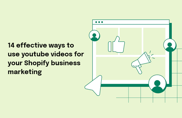 14 effective ways to use youtube videos for your Shopify business mark ...