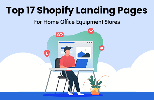Top 17 Shopify Landing Pages For Home Office Equipment Stores – Webinopoly